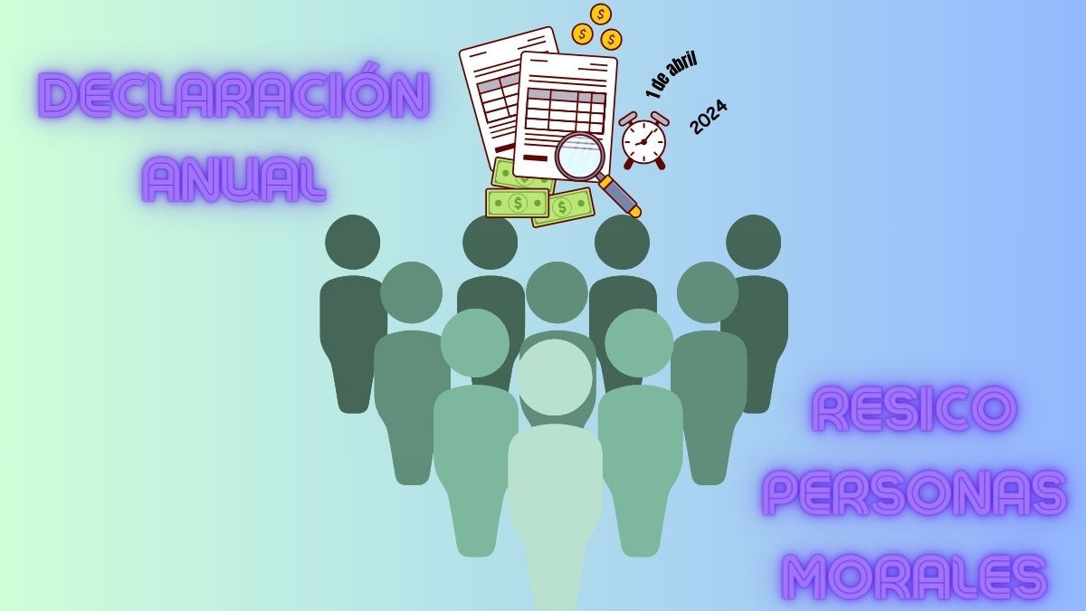 Lista, guía de llenado para la declaración anual de PM RESICO | IDC