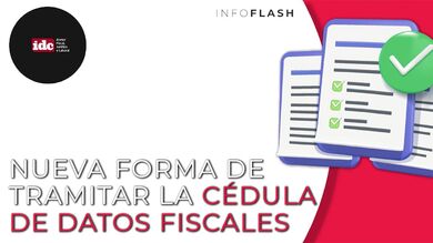 Nueva forma de tramitar la cédula de datos fiscales | IDC