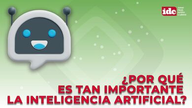 ¿Por qué es tan importante la inteligencia artificial? | IDC