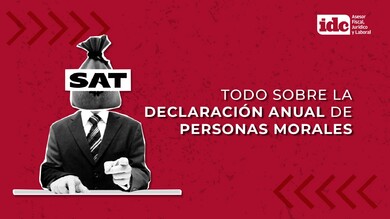 #Infoflash Todo sobre la declaración anual de personas morales | IDC